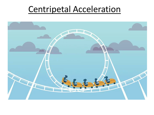 Physics A-Level Year 2 Lesson - Centripetal Acceleration (Powerpoint ...