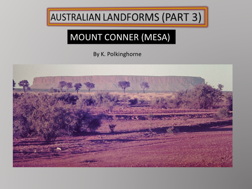 Australian landforms (Part 3) Mount Conner (Mesa) | Teaching Resources