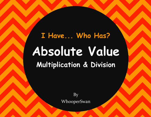 I Have, Who Has: Absolute Value - Multiplication & Division | Teaching ...