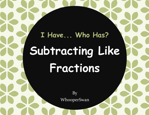 I Have, Who Has - Subtracting Like Fractions | Teaching Resources