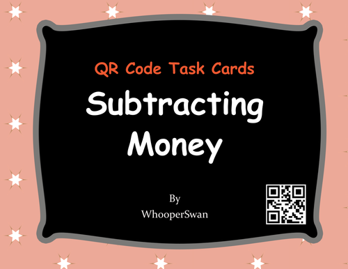 QR Code Task Cards: Subtracting Money | Teaching Resources