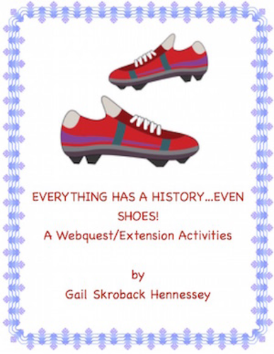 Shoes! Everything has a History...even Shoes(A Webquest) | Teaching ...