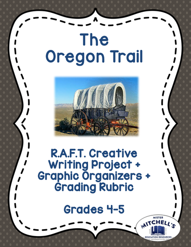 The Oregon Trail RAFT Creative Writing Project + Graphic Organizers ...