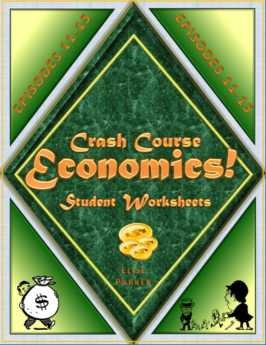 Crash Course Economics Worksheets Episodes 11-15 | Teaching Resources