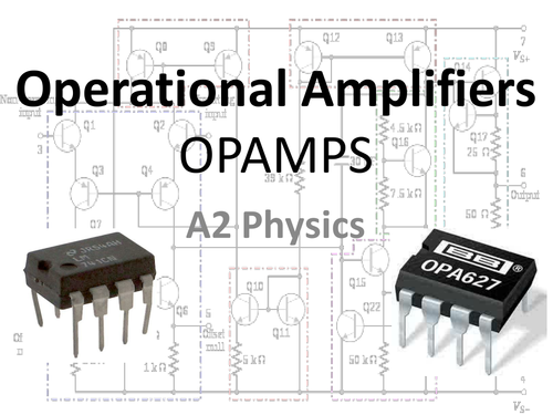 A Level Physics Operational Amplifiers Opamps | Teaching Resources