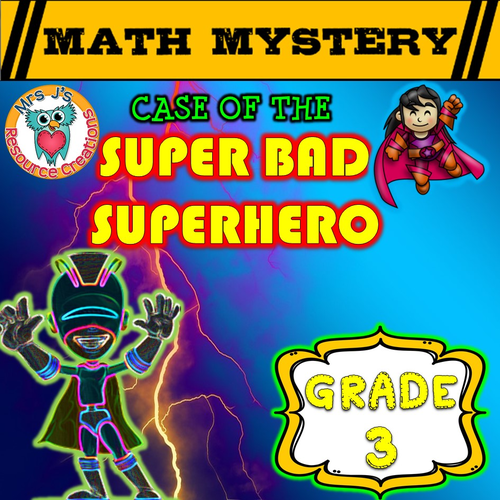 Math Mystery - Case of The Super Bad Superhero (GRADE 3) | Teaching ...