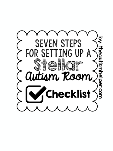 Seven Steps for Setting Up a Stellar Autism Room {CHECKLIST} | Teaching Resources