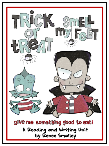 Trick or Treat, Smell My Feet!- A MONSTER Themed Reading and Writing ...