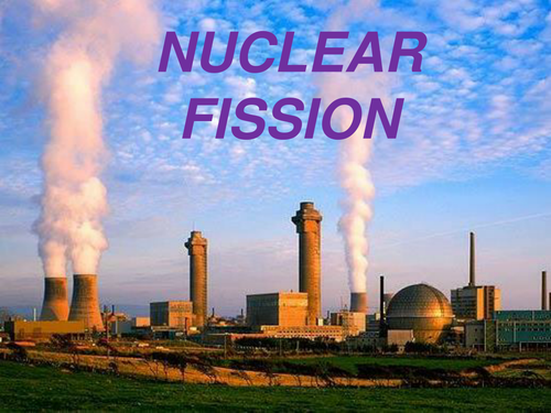 Igcse Physics Nuclear Fission Teaching Resources