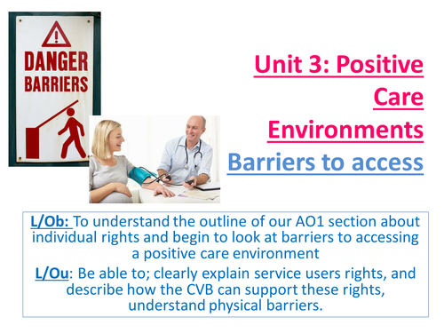 EdExcel AS Health & Social Care- Unit 3- Positive Care Environments ...