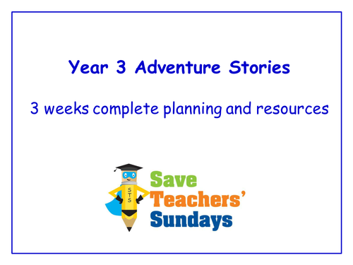 Year 3/4 Adventure Stories Planning and Resources | Teaching Resources