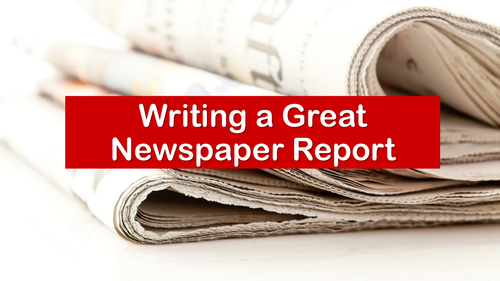 Writing a Great Newspaper Report | Teaching Resources