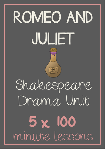 ROMEO AND JULIET Shakespeare Drama Unit (5 x 100 min drama lessons) NO ...