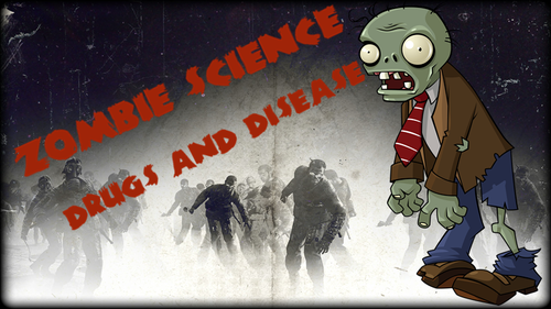 Zombie Science - Drugs and Disease Whole Topic | Teaching Resources