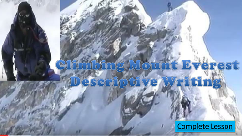 Climbing Mount Everest Descriptive Writing - Complete Lesson | Teaching ...