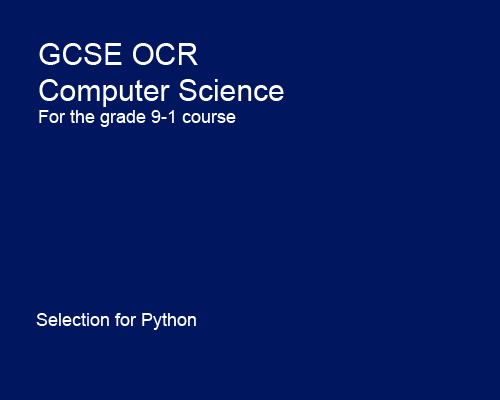 Selection - GCSE Computer Science OCR 9-1 Programming with Python ... Selection - GCSE Computer Science OCR 9-1 Programming with Python ...