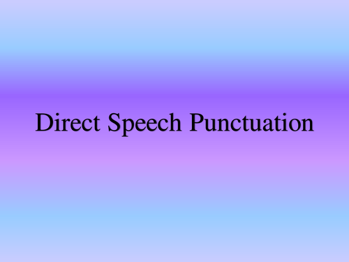 Direct Speech Punctuation English Powerpoint Presentation | Teaching ...