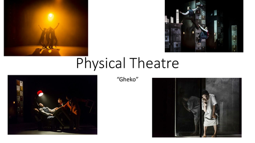 Physical Theatre lesson - Gheko - Total Theatre | Teaching Resources