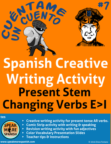 Spanish Creative Writing * Spanish Stem Changing Verbs E>I * Verbos con ...