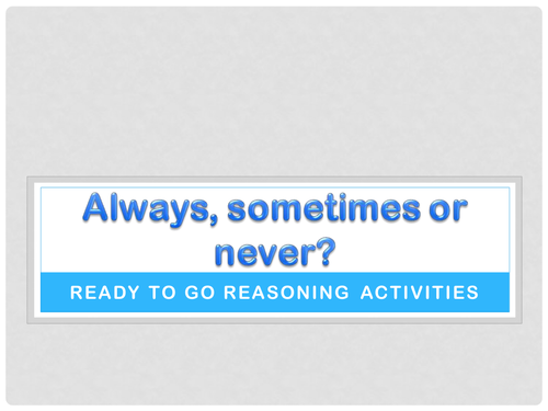 Always, sometimes, never? Maths Starter or Mental Maths Reasoning ... Always, sometimes, never? Maths Starter or Mental Maths Reasoning ...