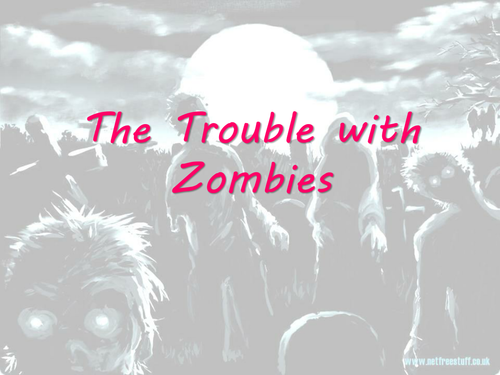 The Trouble with Zombies | Teaching Resources
