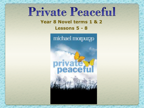 Private Peaceful KS3 Lessons 5-8 including reading assessment ...