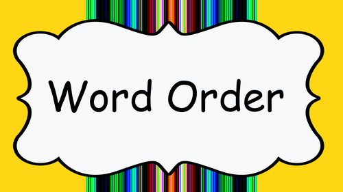 Word Order | Teaching Resources Word Order | Teaching Resources