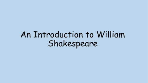 An Introduction Lesson to William Shakespeare | Teaching Resources