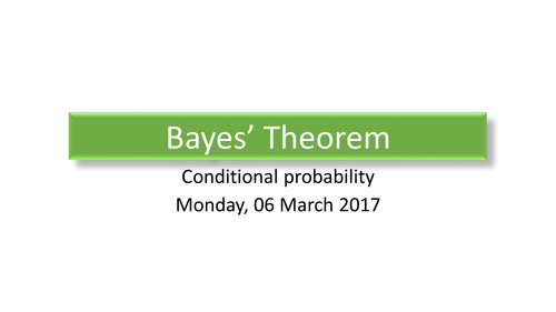 Probability: Bayes Theorem | Teaching Resources Probability: Bayes Theorem | Teaching Resources