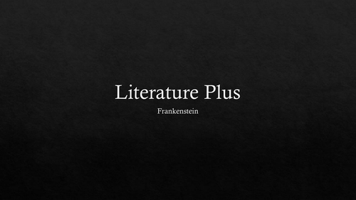 Literature Plus - Frankenstein | Teaching Resources