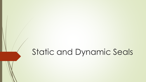 Static and Dynamic Seals | Teaching Resources