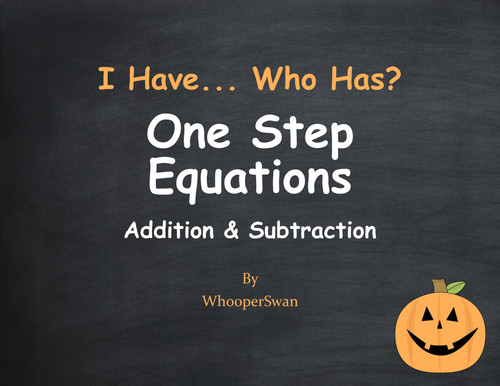 Halloween Math: I Have, Who Has - One Step Equations (Addition ...
