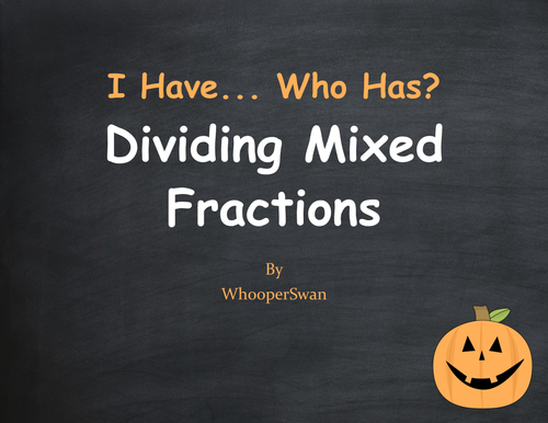 Halloween Math: I Have, Who Has - Dividing Mixed Fractions | Teaching ...