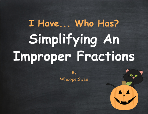 Halloween Math: I Have, Who Has - Simplifying An Improper Fractions ...