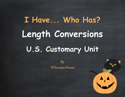 Halloween Math: I Have, Who Has - Length Conversions U.S. Customary ...