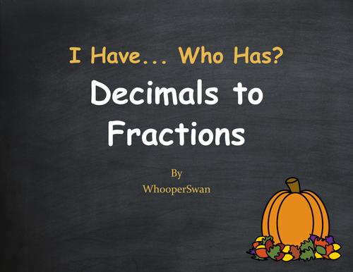 Fall Math: I Have, Who Has - Decimals to Fractions | Teaching Resources