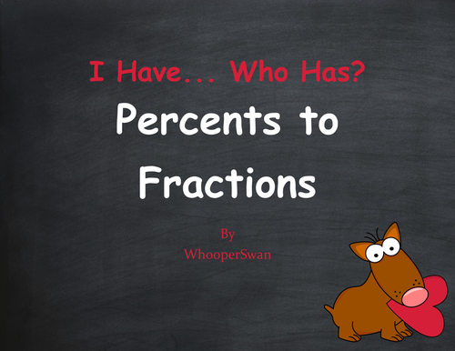 Valentine's Day Math: I Have, Who Has - Percents to Fractions ...