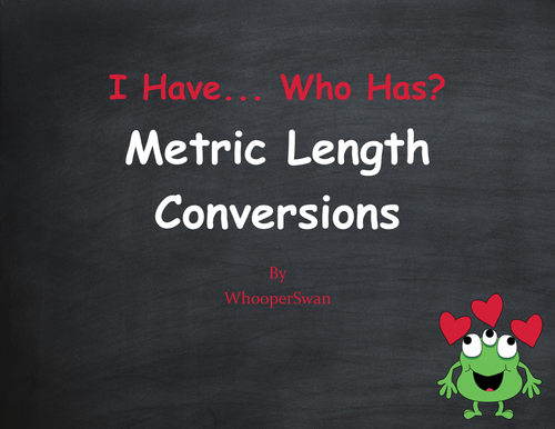 Valentine's Day Math: I Have, Who Has - Metric Length Conversions ...