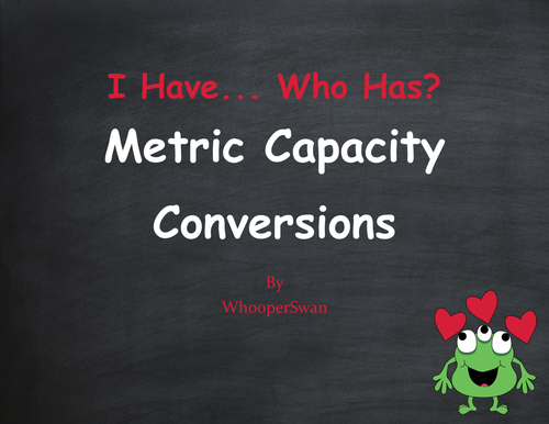 Valentine's Day Math: I Have, Who Has - Metric Capacity Conversions ...