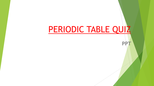 PERIODIC TABLE QUIZ PPT | Teaching Resources