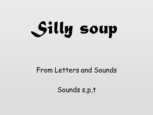 Silly soup - initial sounds: s, p, t | Teaching Resources