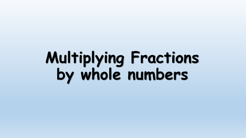 multiplying-fractions-by-whole-numbers-teaching-resources