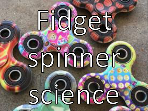 Fidget Spinner Science | Teaching Resources