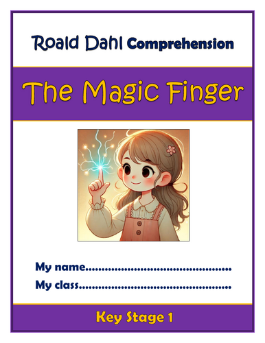 The Magic Finger - Roald Dahl - KS1 Comprehension Activities Booklet ...