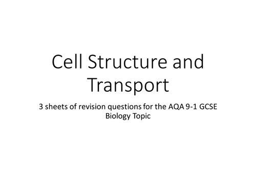 AQA NEW GCSE 9-1 Cell Structure and Transport Revision Sheets ...