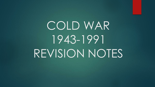 COLD WAR REVISION NOTES | Teaching Resources COLD WAR REVISION NOTES | Teaching Resources