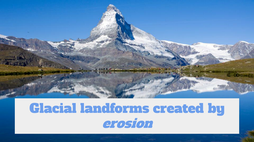 Glacial landforms of erosion | Teaching Resources
