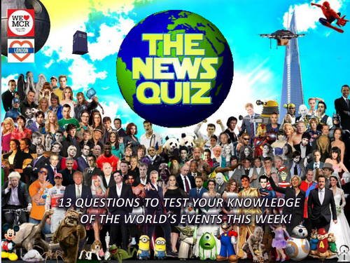 The News Quiz 26th June - 3rd July 2017 Form Tutor Time Topical Events ...