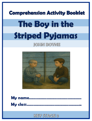 The Boy in the Striped Pyjamas - KS3 Comprehension Activities Booklet ...