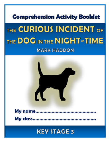 The Curious Incident of the Dog in the Night-time KS3 Comprehension ...